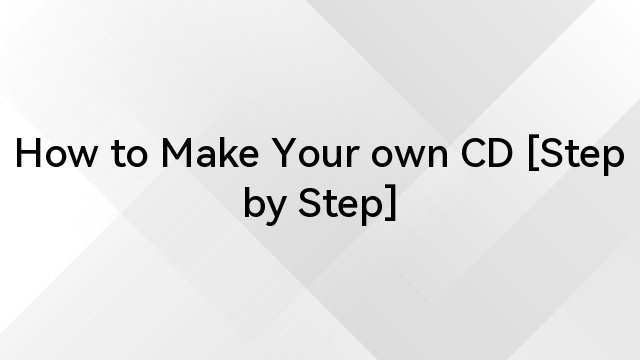 How to Make Your own CD [Step by Step] - Hollyland